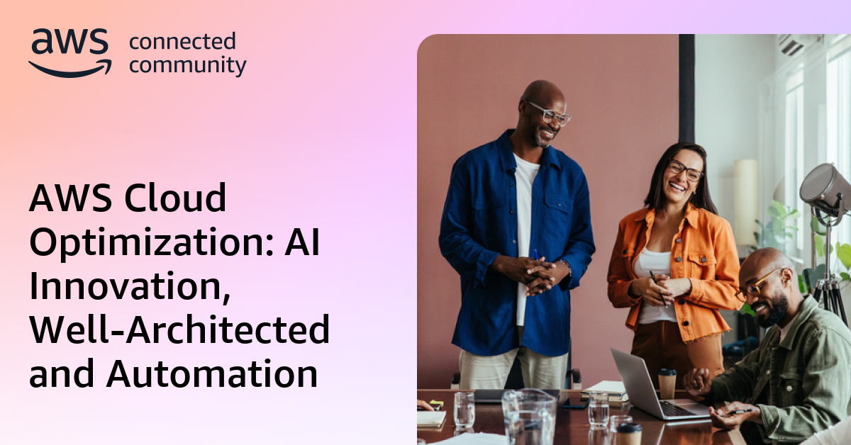 AWS Cloud Optimization: AI Innovation, Well-Architected and Automation