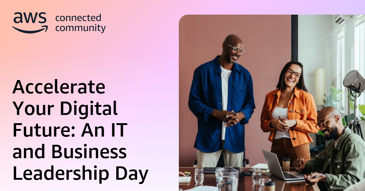 Accelerate Your Digital Future: An IT and Business Leadership Day