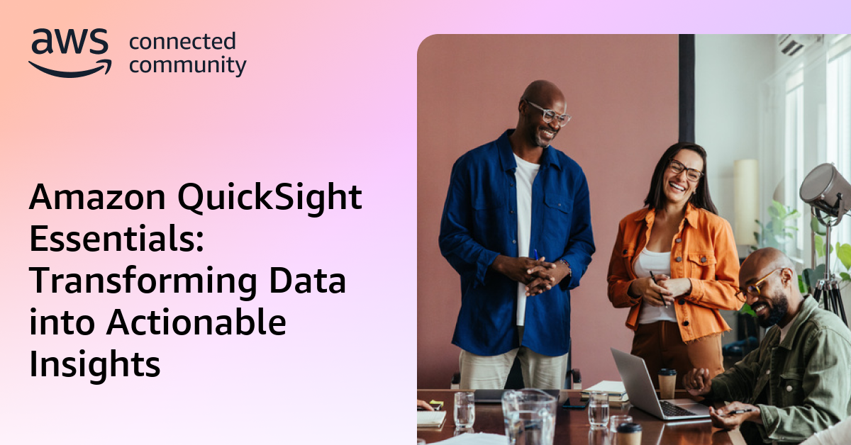 Amazon QuickSight Essentials: Transforming Data into Actionable Insights