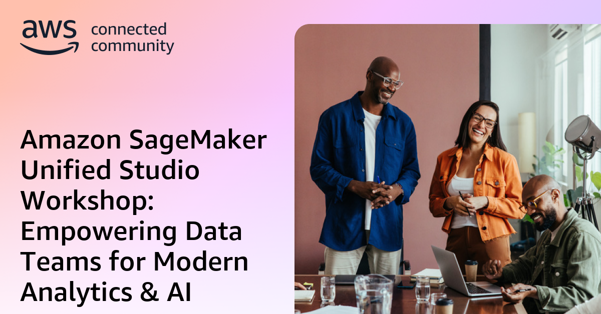 Amazon SageMaker Unified Studio Workshop: Empowering Data Teams for Modern Analytics & AI