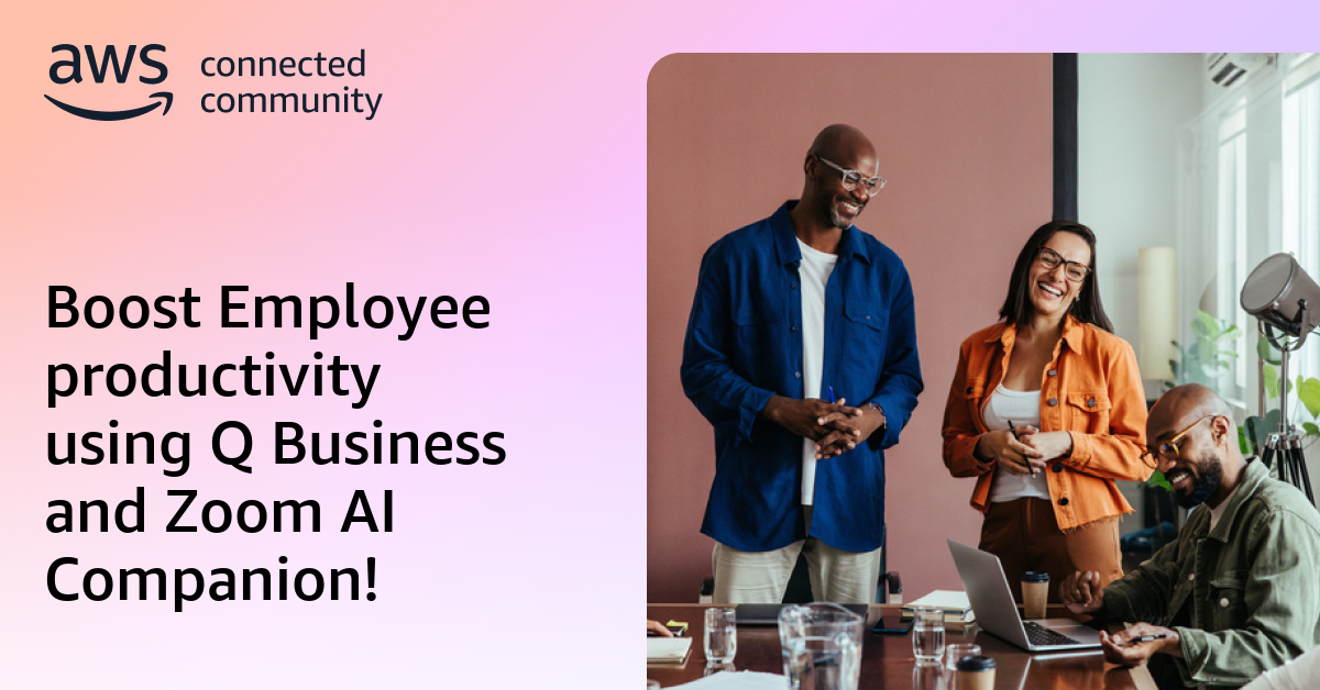 Boost Employee productivity using Q Business and Zoom AI Companion!