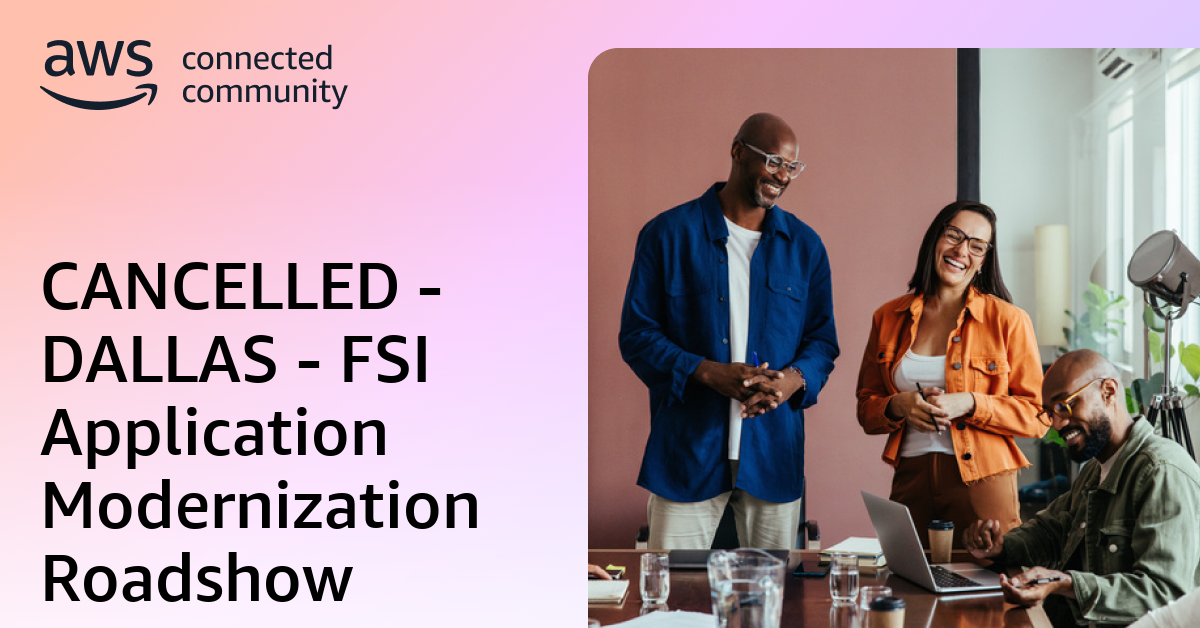 CANCELLED - DALLAS - FSI Application Modernization Roadshow