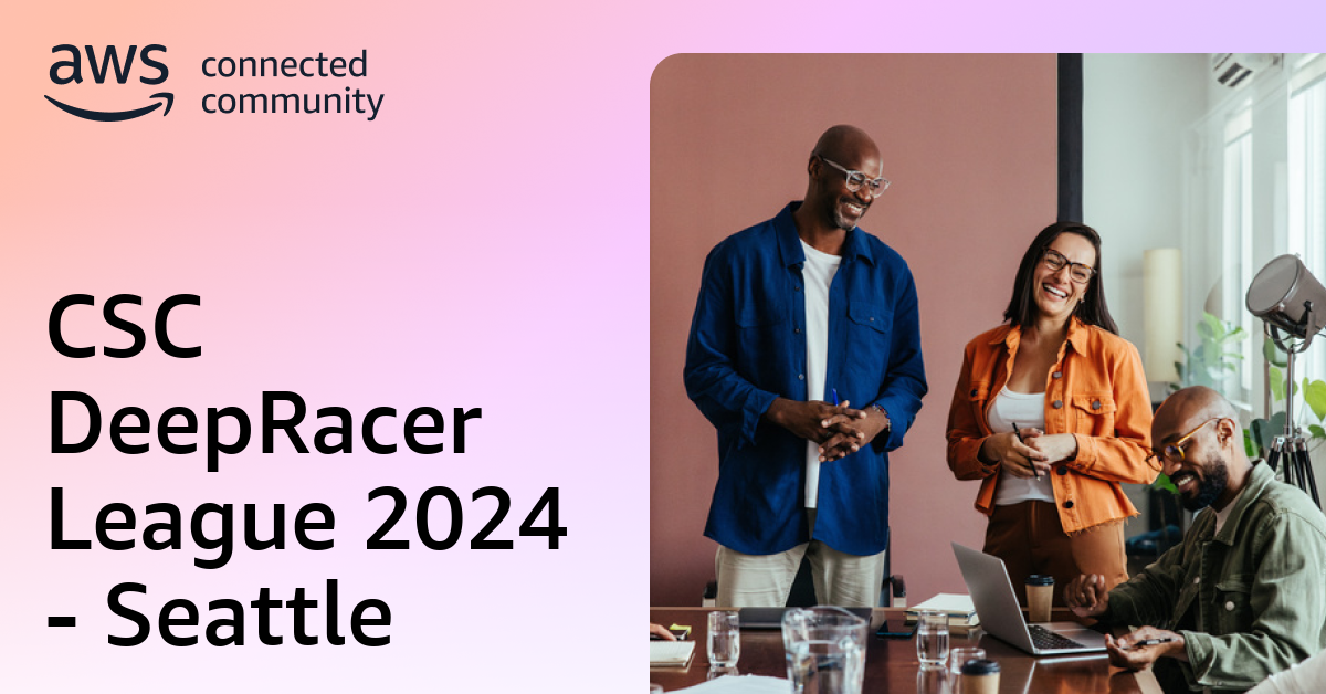 CSC DeepRacer League 2024 - Seattle