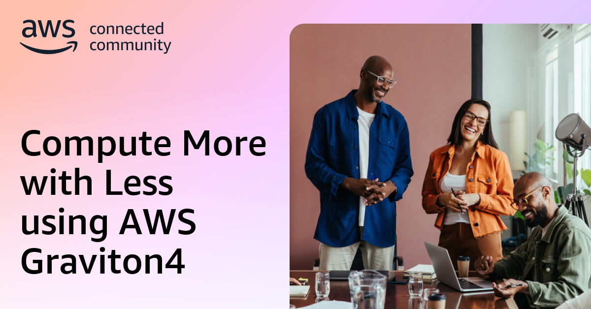 Compute More with Less using AWS Graviton4