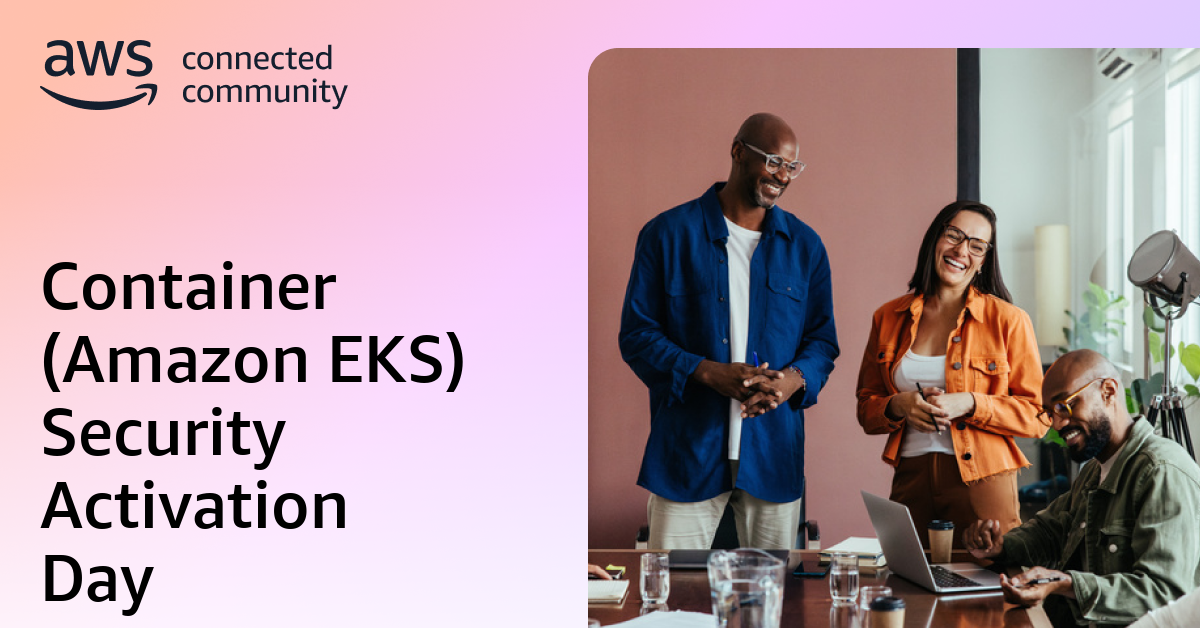 Container (Amazon EKS) Security Activation Day