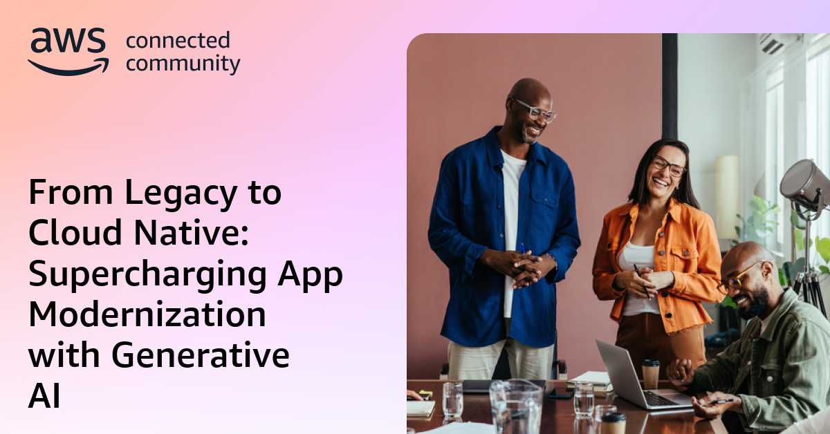From Legacy to Cloud Native: Supercharging App Modernization with Generative AI