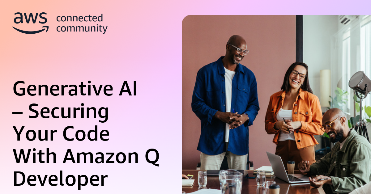 Generative AI – Securing Your Code With Amazon Q Developer