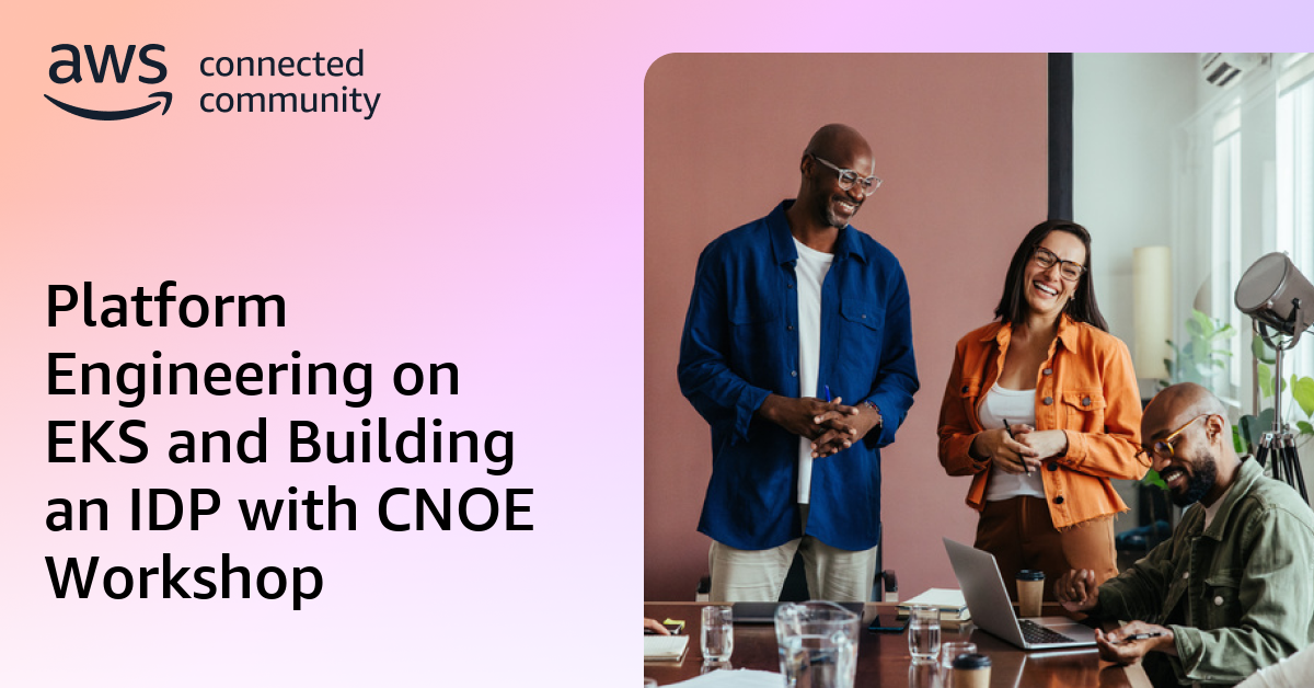 Platform Engineering on EKS and Building an IDP with CNOE Workshop