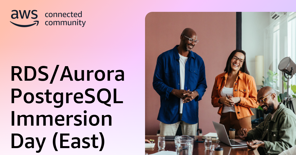 RDS/Aurora PostgreSQL Immersion Day (East)