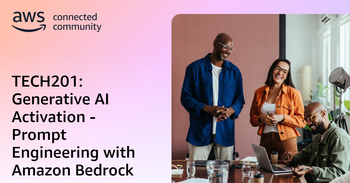 TECH201: Generative AI Activation - Prompt Engineering with Amazon Bedrock