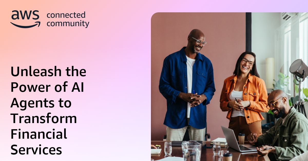 Unleash The Power Of Ai Agents To Transform Financial Services