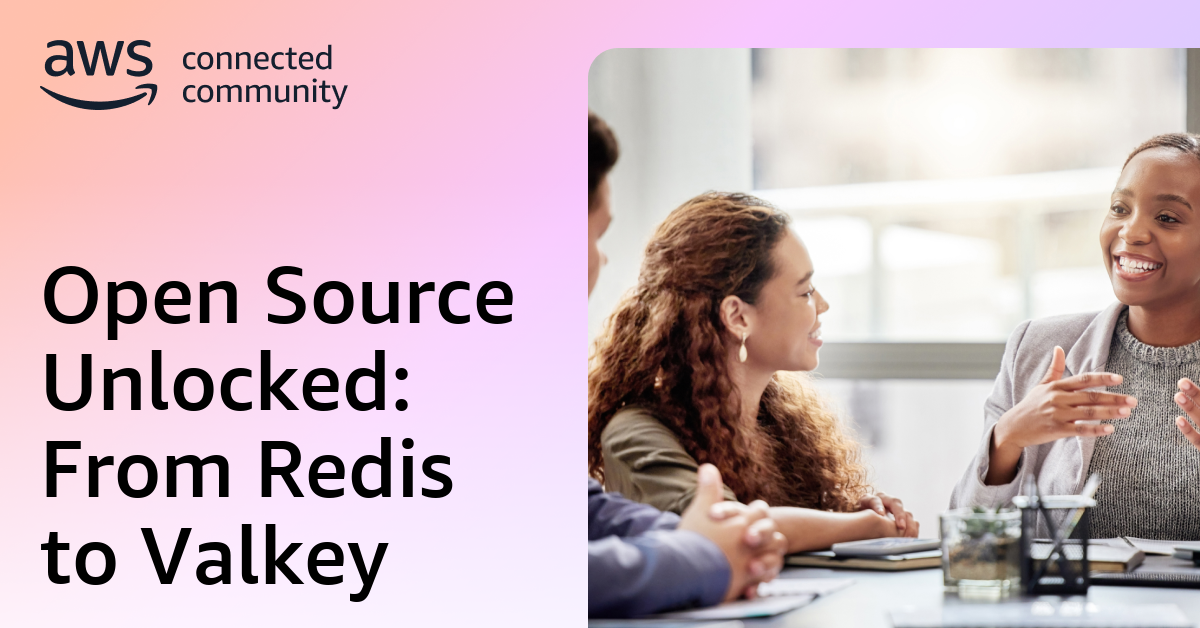 Open Source Unlocked: From Redis to Valkey