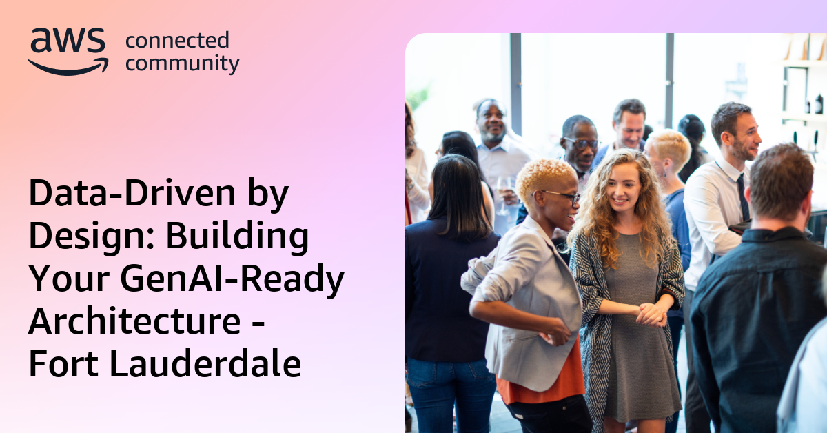 Data-Driven by Design: Building Your GenAI-Ready Architecture - Fort ...