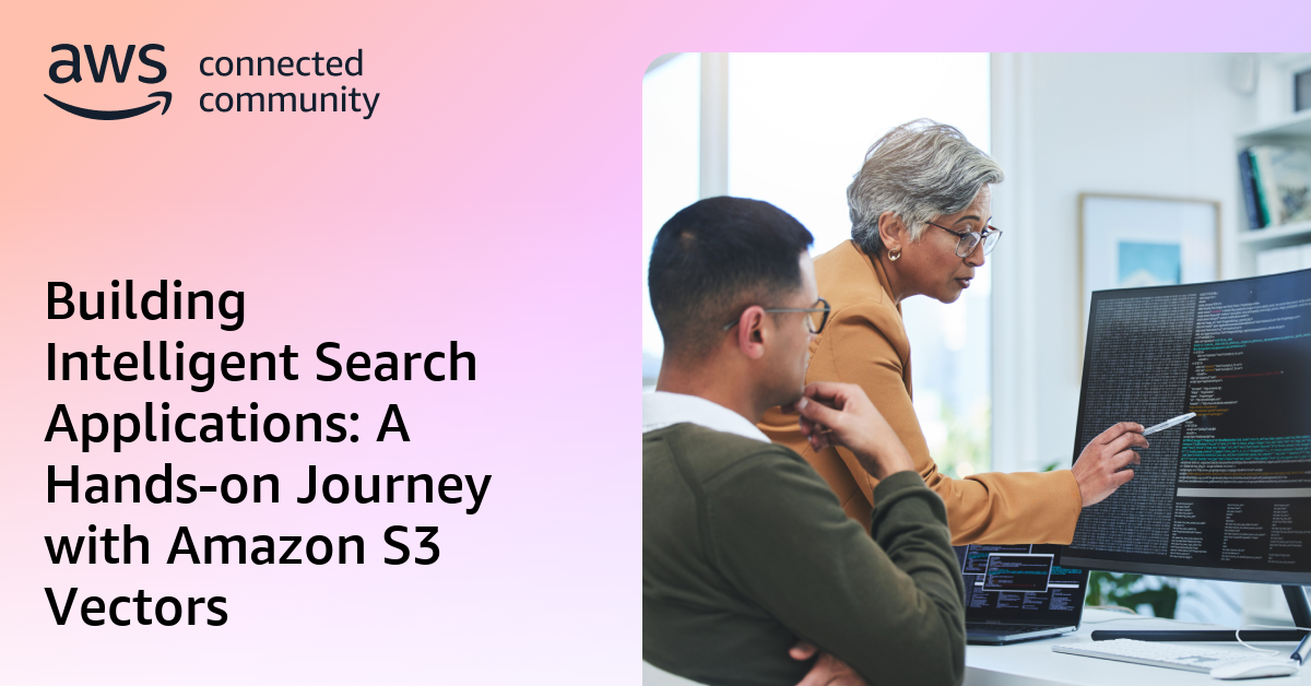 Building Intelligent Search Applications: A Hands-on Journey with Amazon S3 Vectors