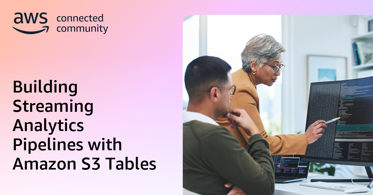 Building Streaming Analytics Pipelines with Amazon S3 Tables