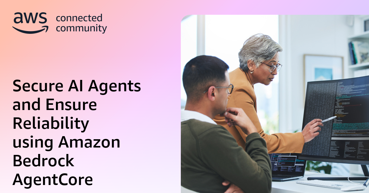 Secure AI Agents and Ensure Reliability using Amazon Bedrock AgentCore