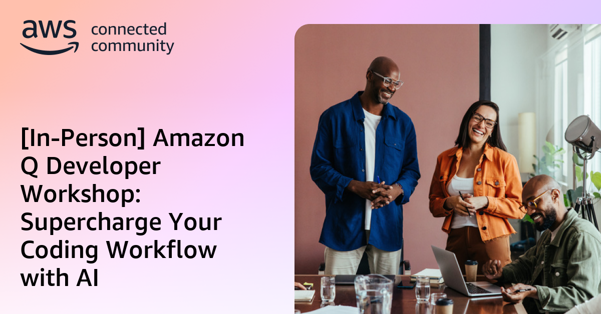 [In-Person] Amazon Q Developer Workshop: Supercharge Your Coding Workflow with AI
