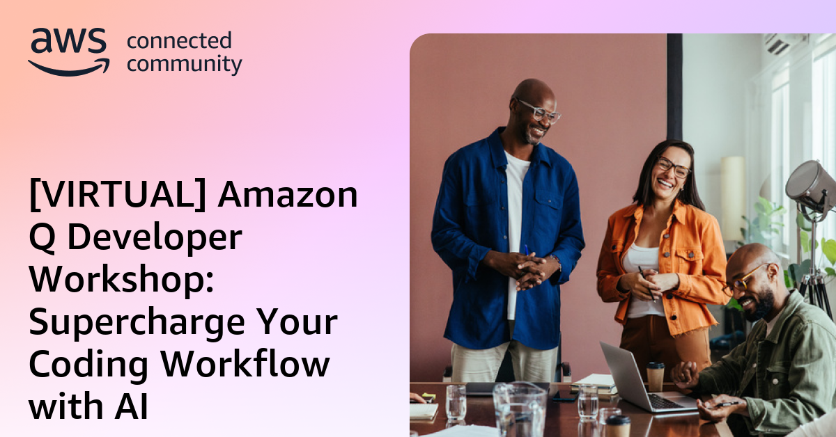 [VIRTUAL] Amazon Q Developer Workshop: Supercharge Your Coding Workflow with AI