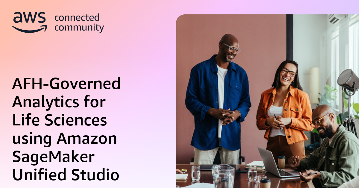 AFH-Governed Analytics for Life Sciences using Amazon SageMaker Unified Studio