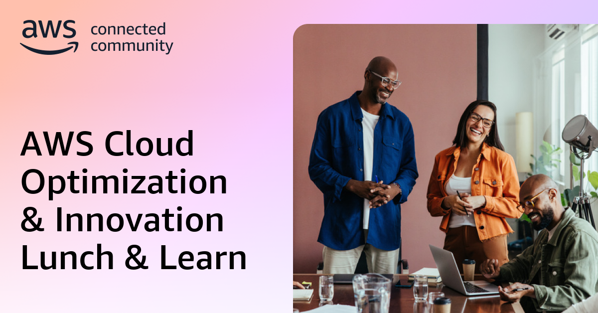 AWS Cloud Optimization & Innovation Lunch & Learn
