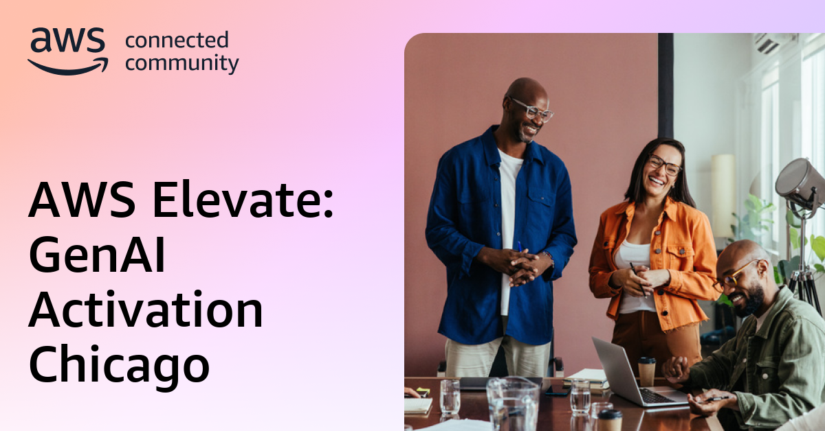 AWS Elevate: GenAI Activation Chicago