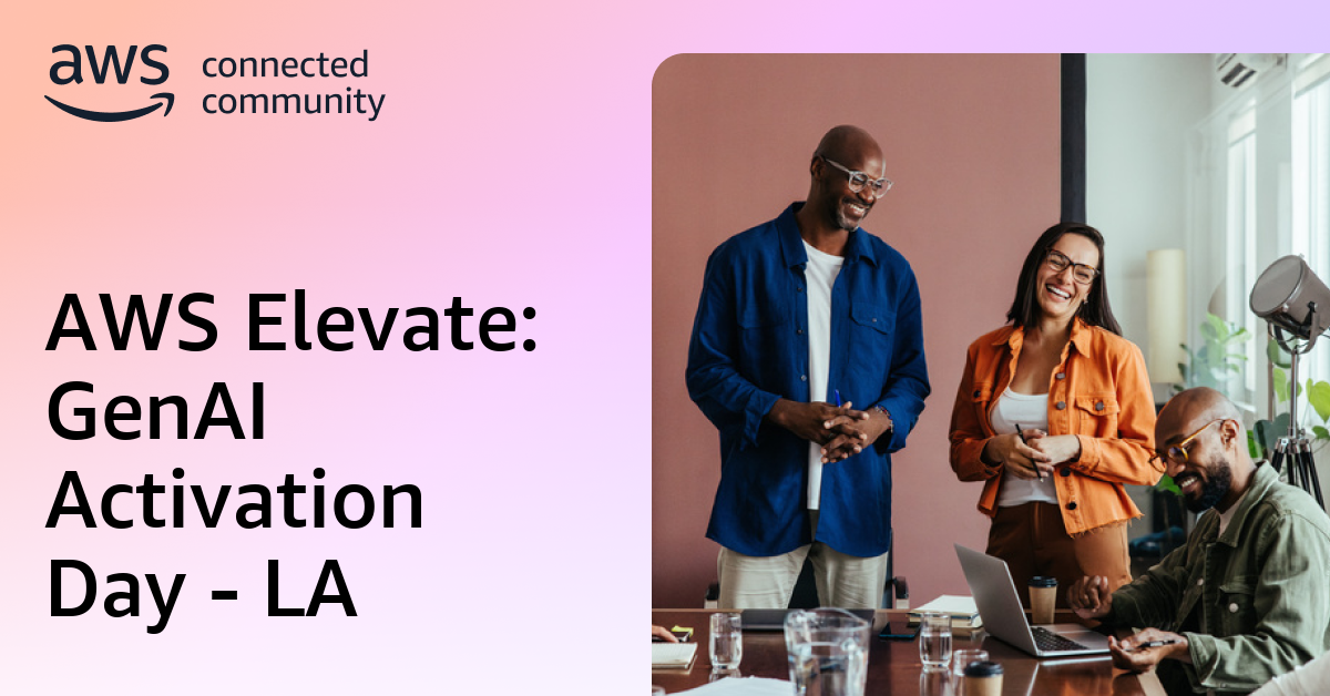 AWS Elevate: GenAI Activation Day - LA