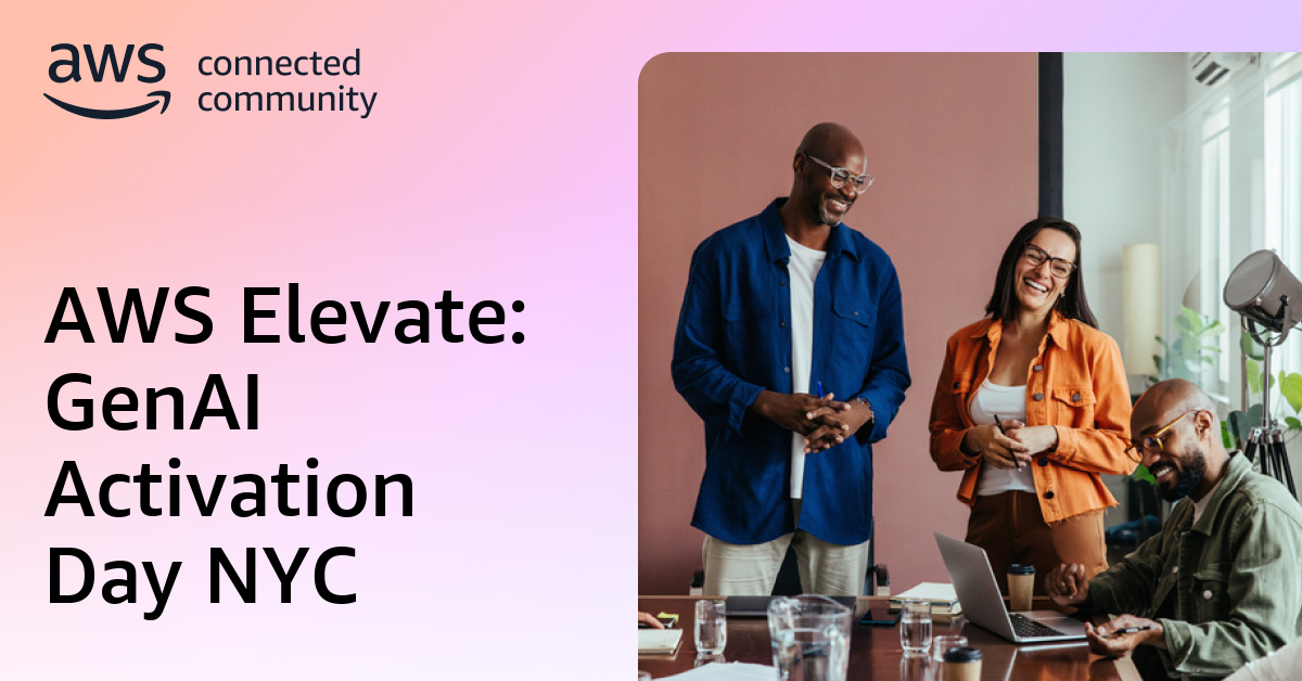 AWS Elevate: GenAI Activation Day NYC
