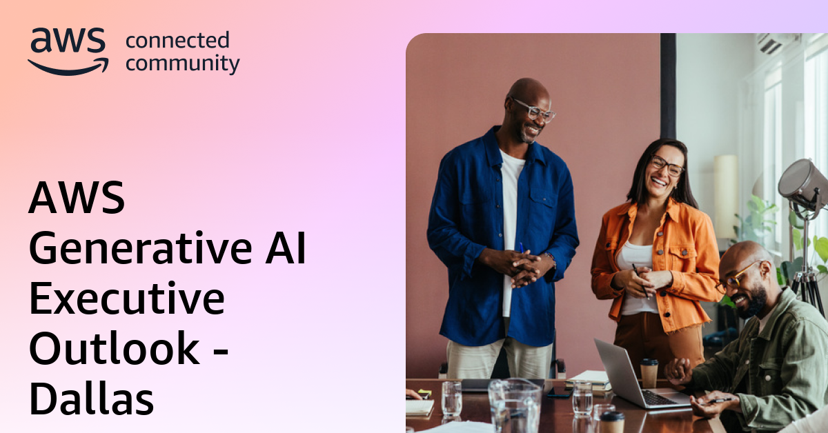 AWS Generative AI Executive Outlook - Dallas