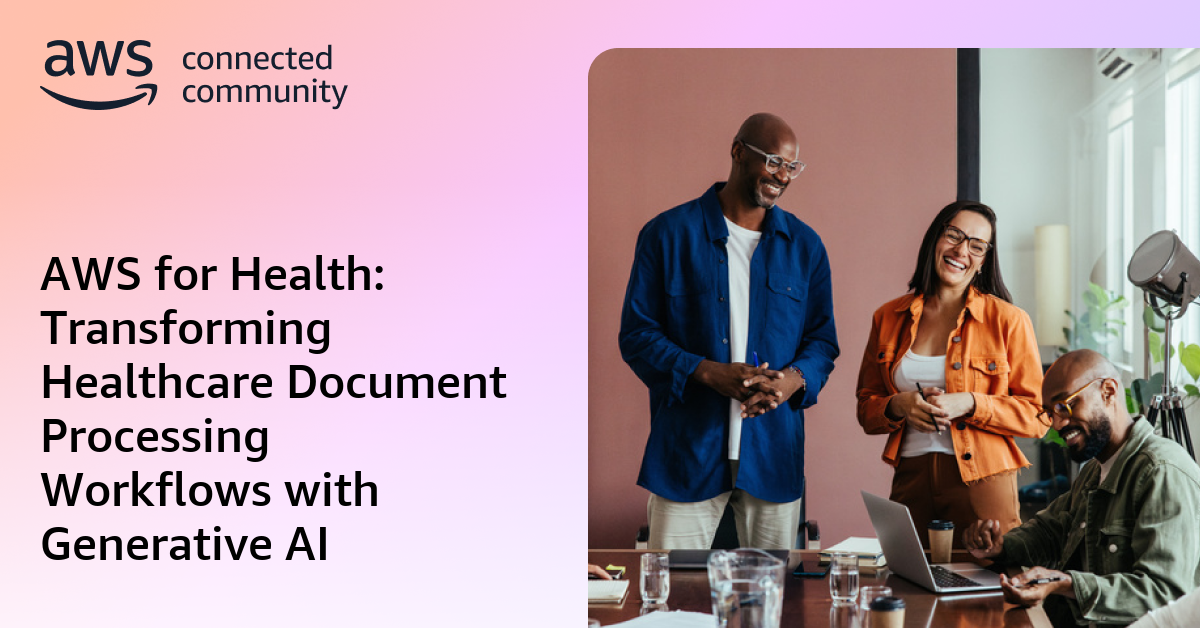 AWS for Health: Transforming Healthcare Document Processing Workflows with Generative AI
