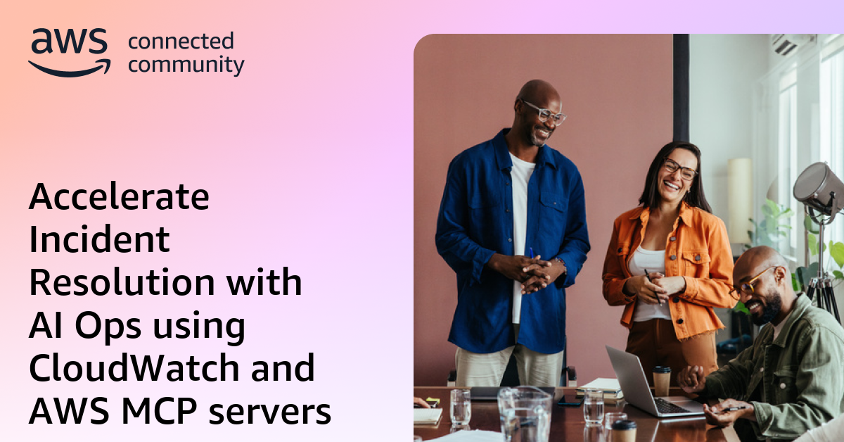 Accelerate Incident Resolution with AI Ops using CloudWatch and AWS MCP ...