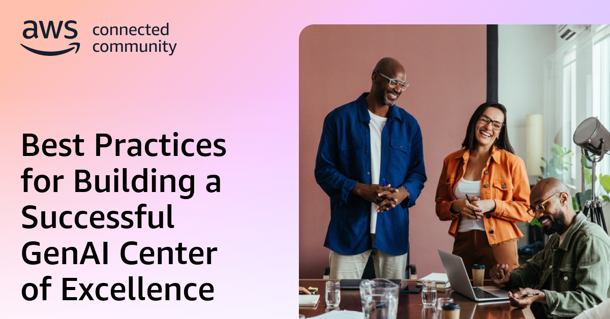 Best Practices for Building a Successful GenAI Center of Excellence