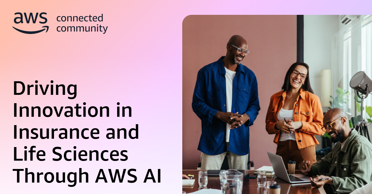 Driving Innovation in Insurance and Life Sciences Through AWS AI