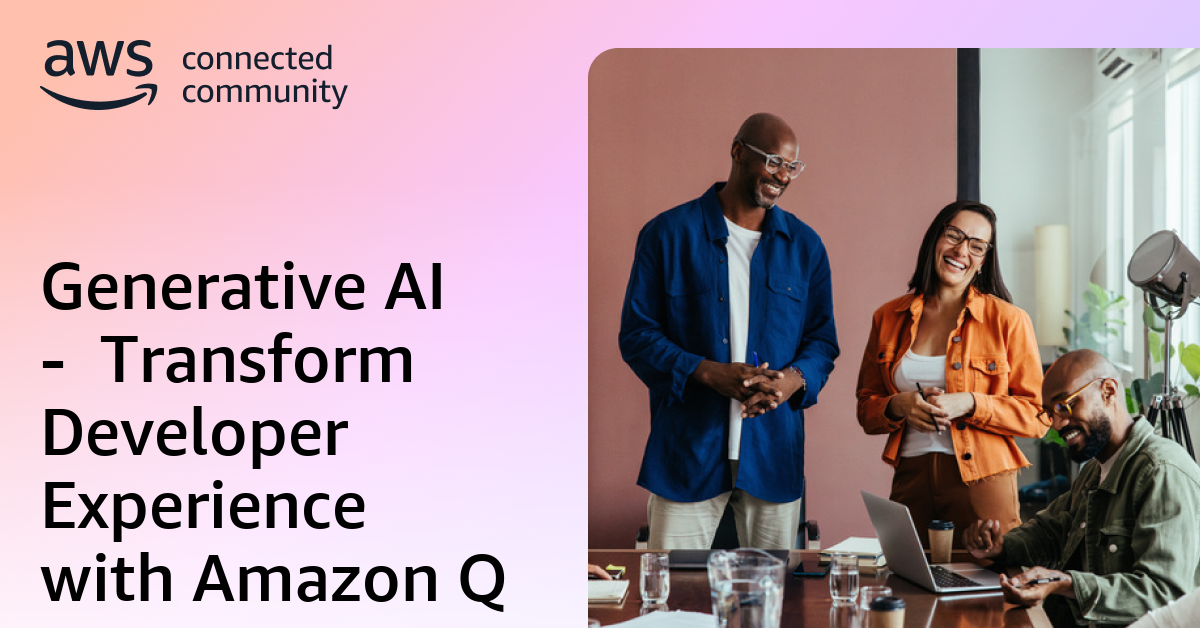 Generative AI - Transform Developer Experience with Amazon Q