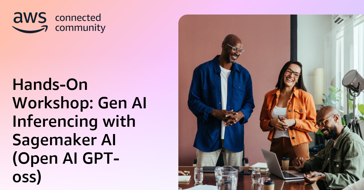 Hands-On Workshop: Gen AI Inferencing with Sagemaker AI (Open AI GPT-oss)