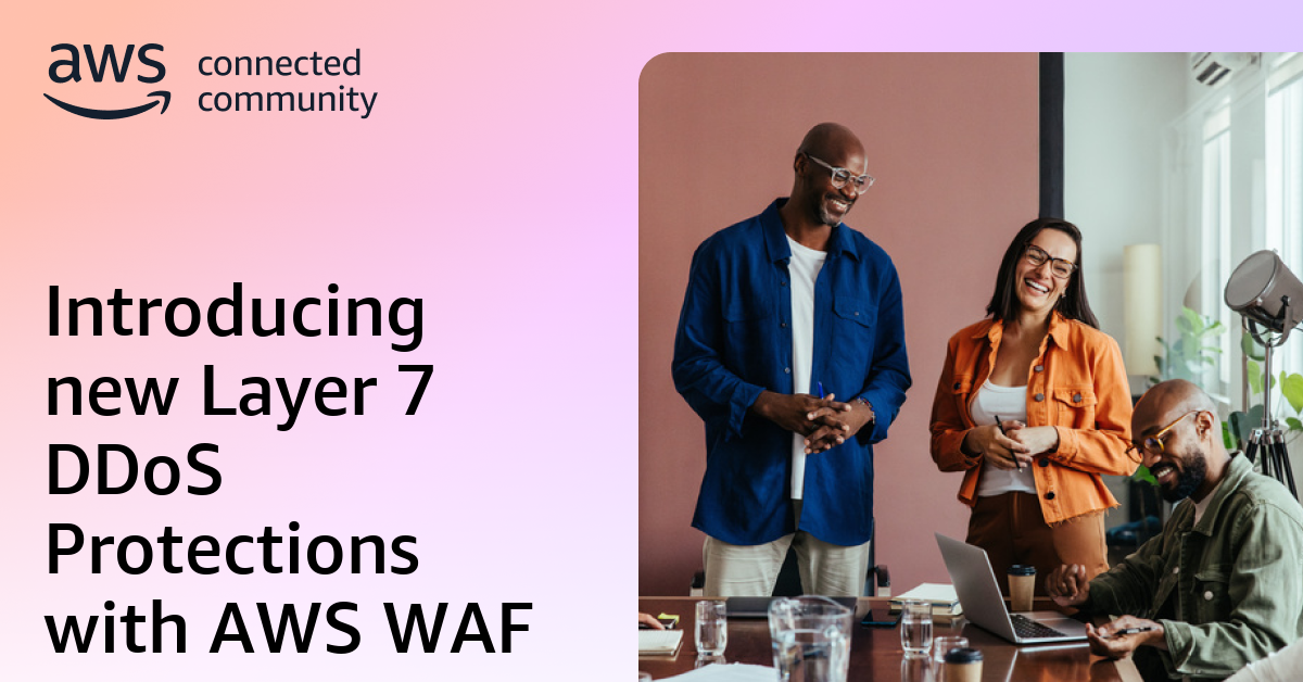 Introducing new Layer 7 DDoS Protections with AWS WAF