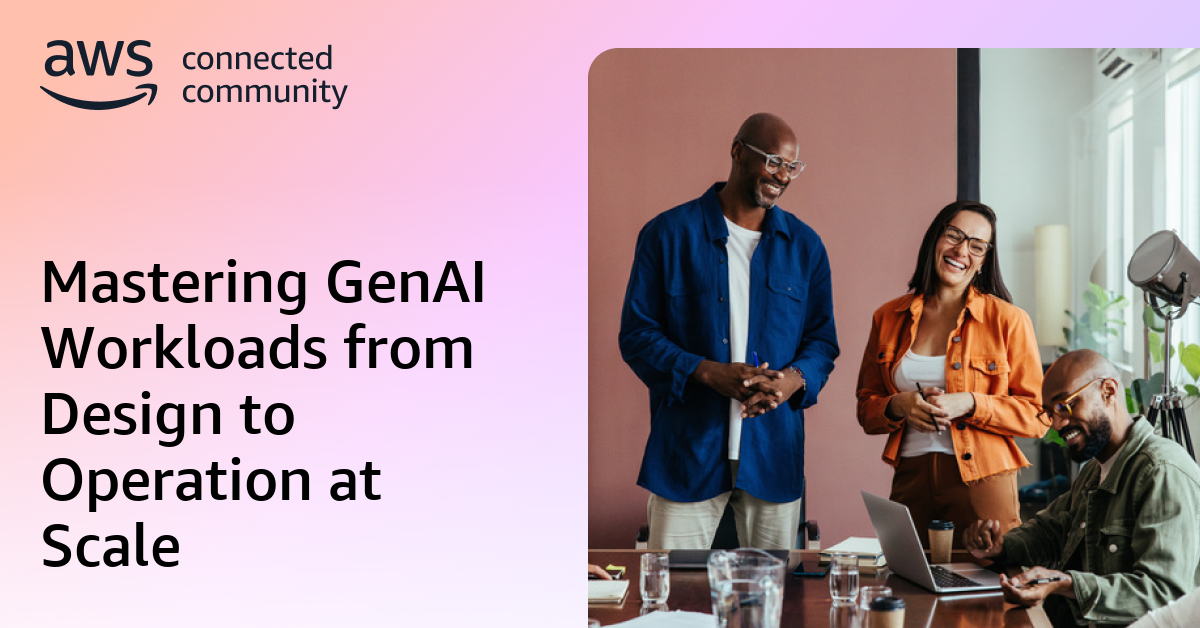 Mastering GenAI Workloads from Design to Operation at Scale