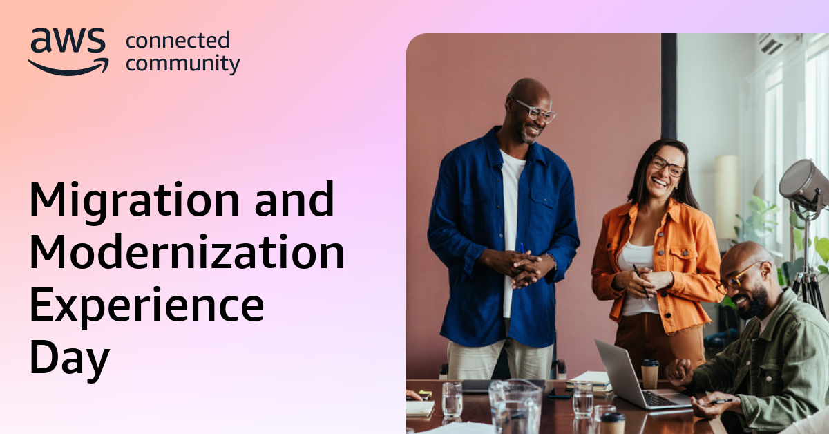 Migration and Modernization Experience Day