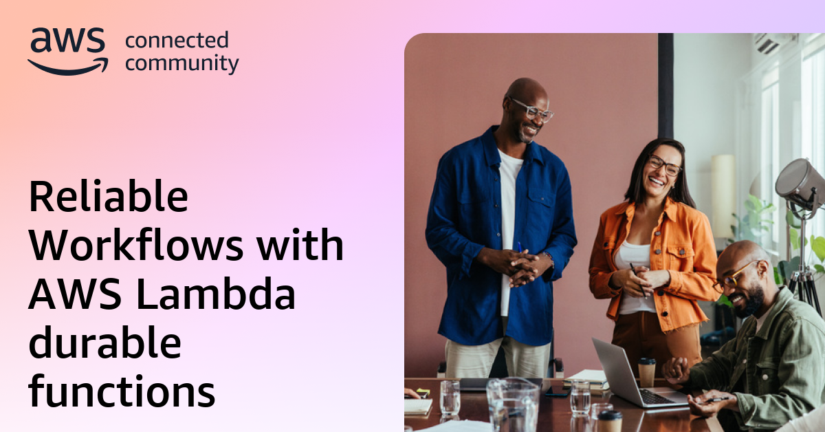 Reliable Workflows with AWS Lambda durable functions