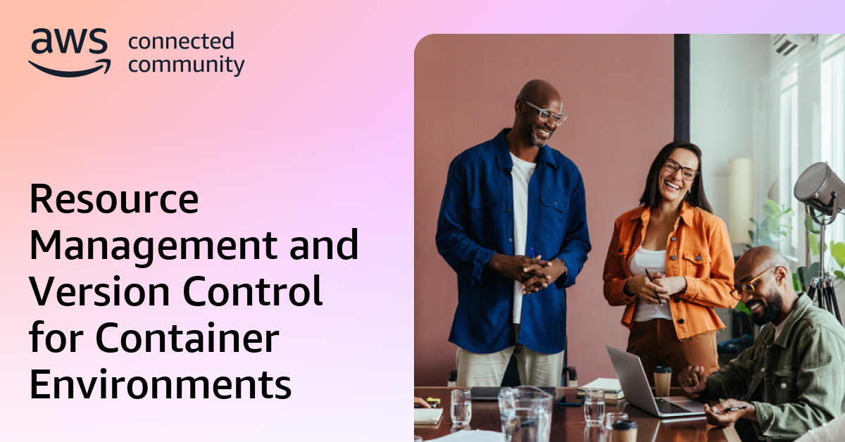 Resource Management and Version Control for Container Environments