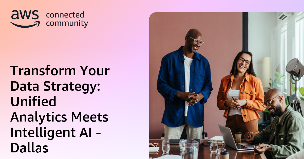 Transform Your Data Strategy: Unified Analytics Meets Intelligent AI - Dallas