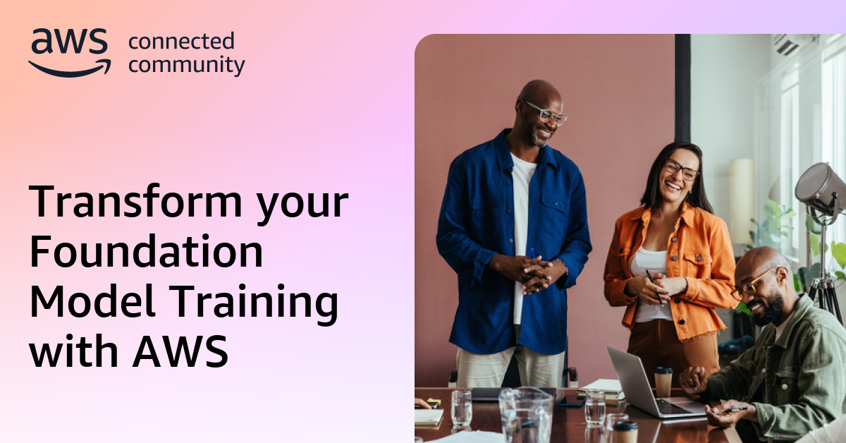 Transform your Foundation Model Training with AWS