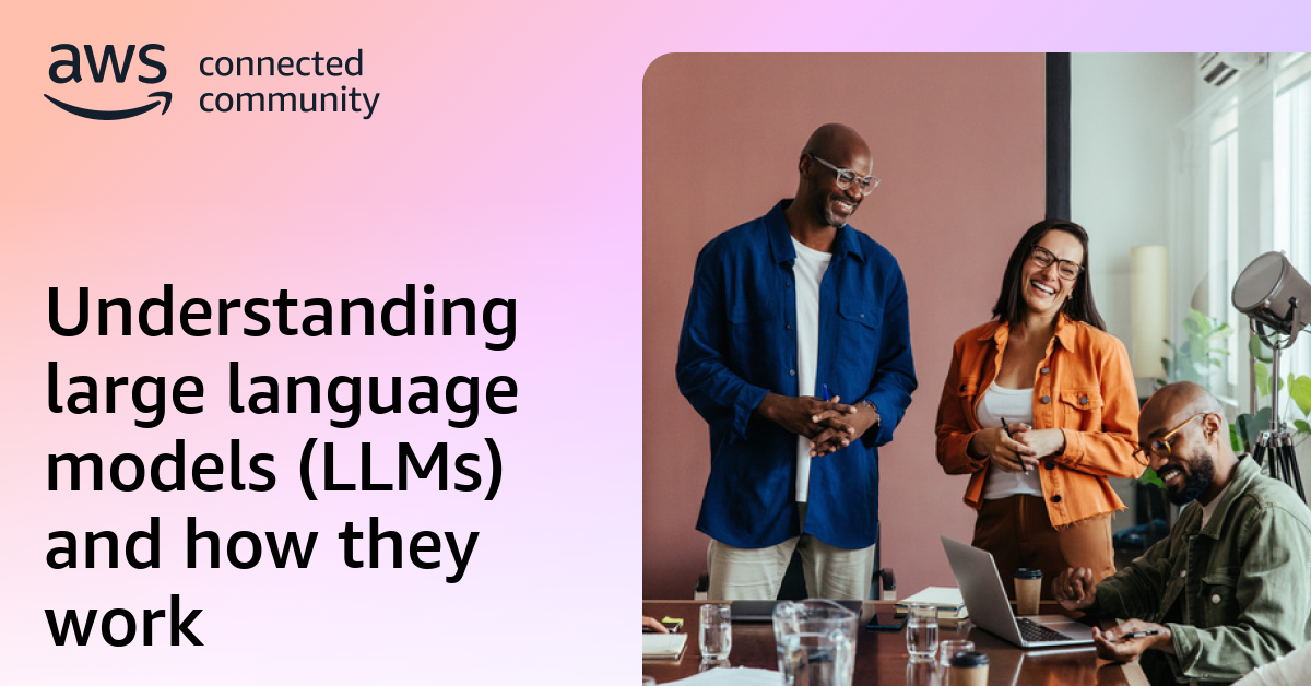Understanding large language models (LLMs) and how they work