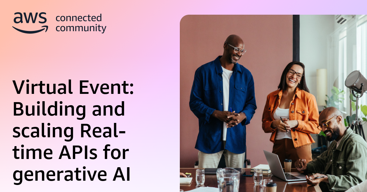 Virtual Event: Building and scaling Real-time APIs for generative AI