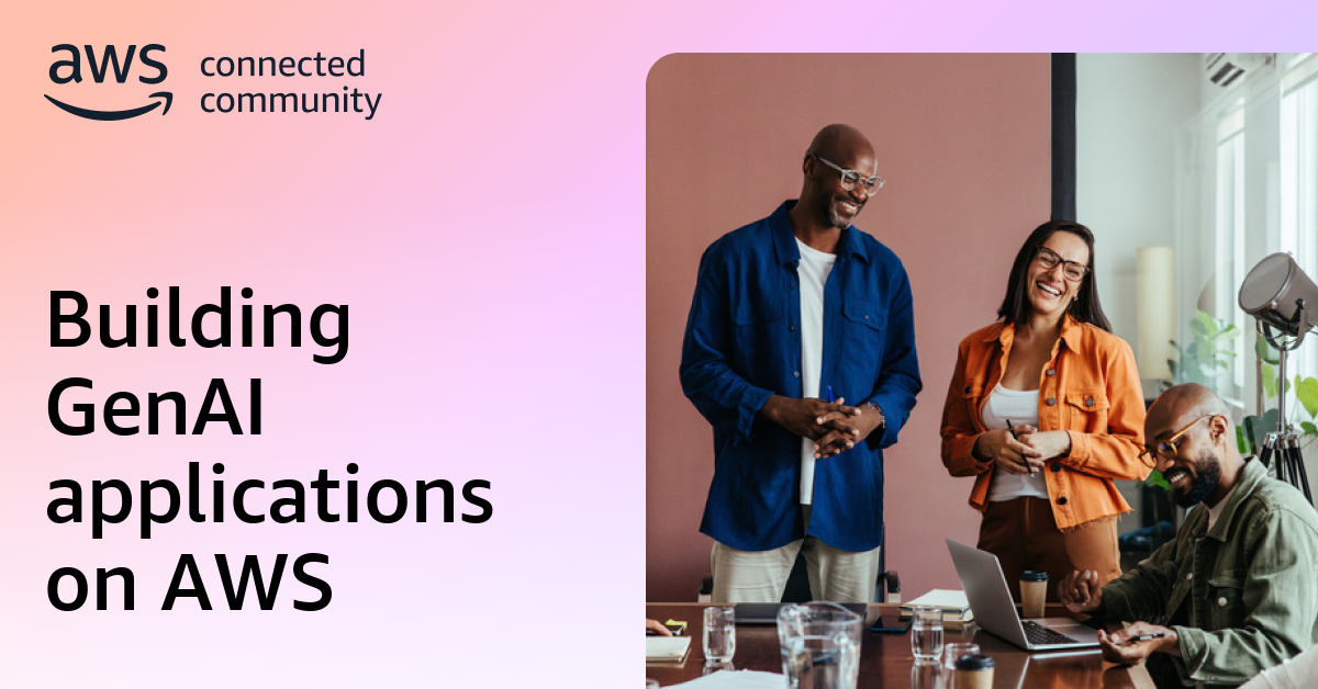 Building GenAI applications on AWS