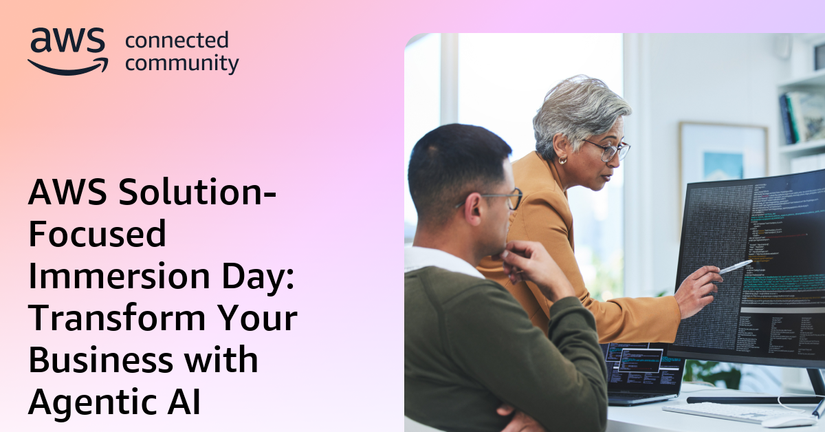 AWS Solution-Focused Immersion Day: Transform Your Business with Agentic AI