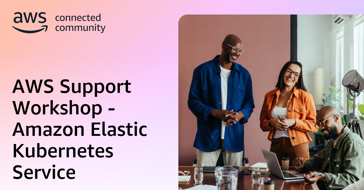 AWS Support Workshop - Amazon Elastic Kubernetes Service