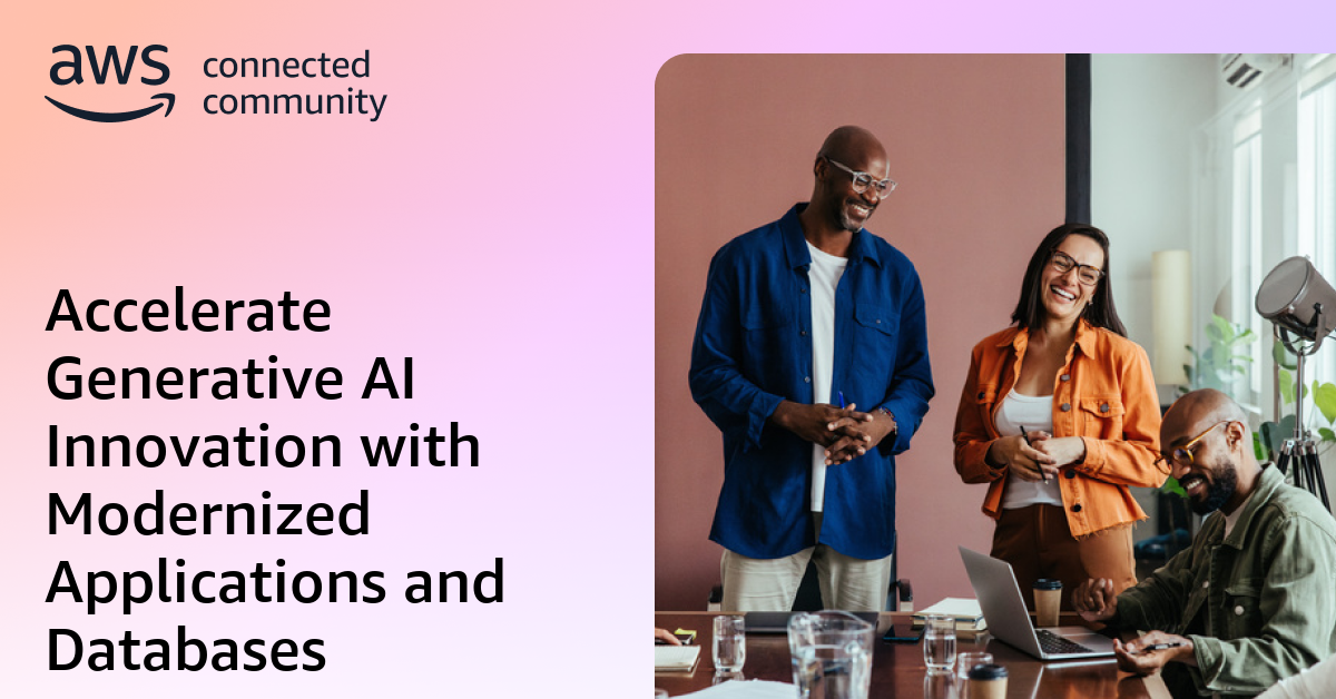 Accelerate Generative AI Innovation with Modernized Applications and Databases