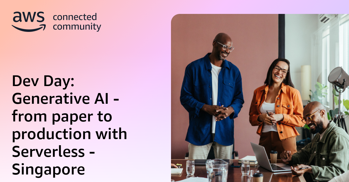 Dev Day: Generative AI - from paper to production with Serverless - Singapore