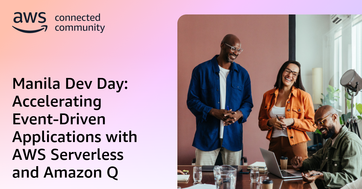 Manila Dev Day: Accelerating Event-Driven Applications with AWS Serverless and Amazon Q