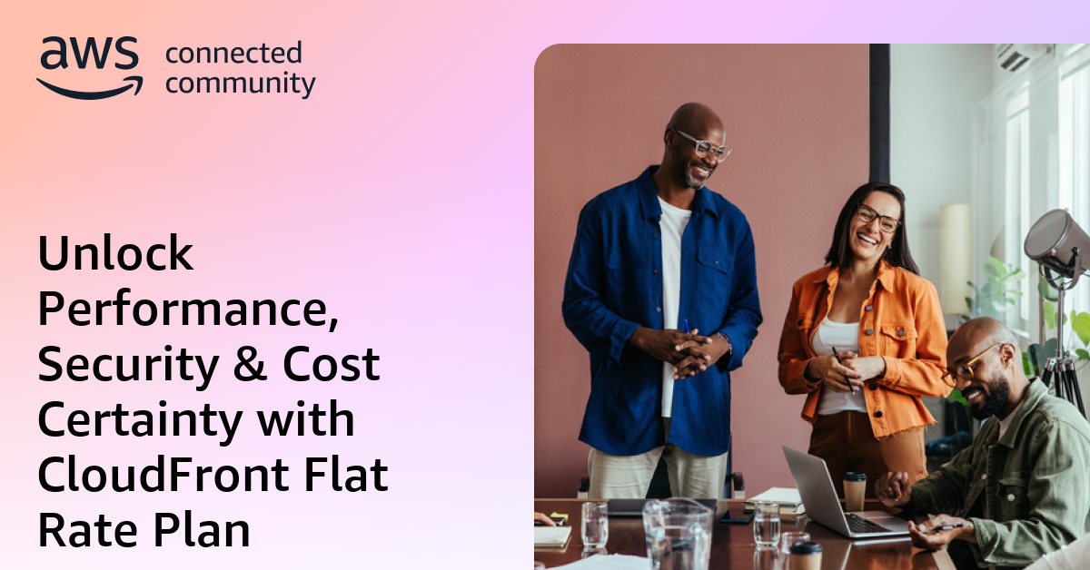 Unlock Performance, Security & Cost Certainty with CloudFront Flat Rate ...